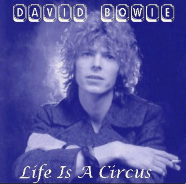 David Bowie 1969-02-02 Beckenham Arts Lab. – Life Is A Circus – (Home ...